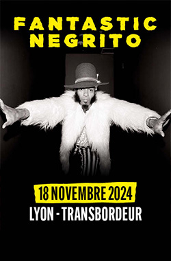 Fantastic Negrito en concert - Billetterie en ligne - Contremarque
